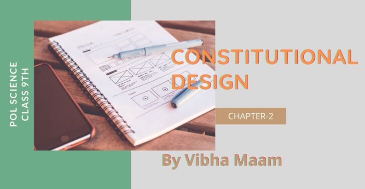 NCERT Class 9th Pol Science Chapter 2 Constitutional Design notes by ...