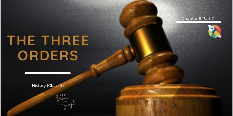 NCERT Class 11th History chapter 6 The Three Orders Notes by Vibha Maam ...